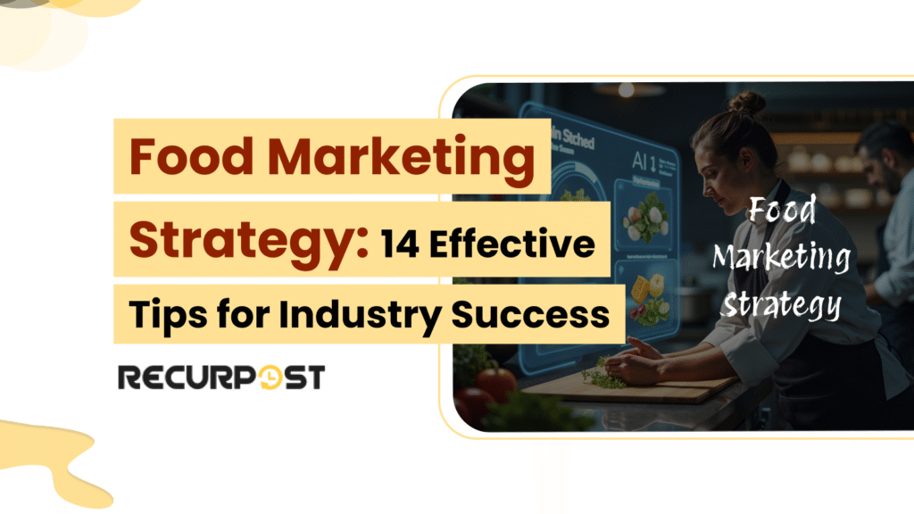 Food Marketing Strategy: 14 Effective Tips for Industry Success