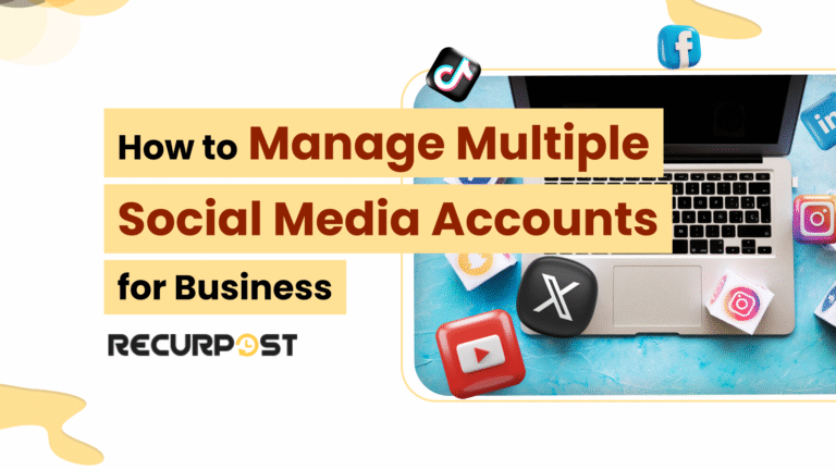 How to Manage Multiple Social Media Accounts for Business
