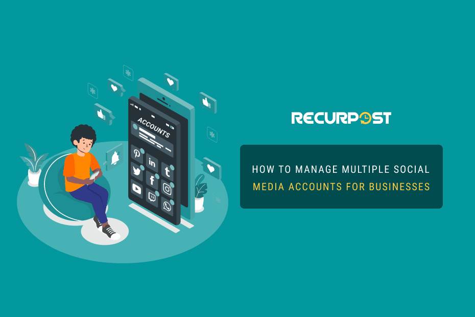 How to Manage Multiple Social Media Accounts for Business