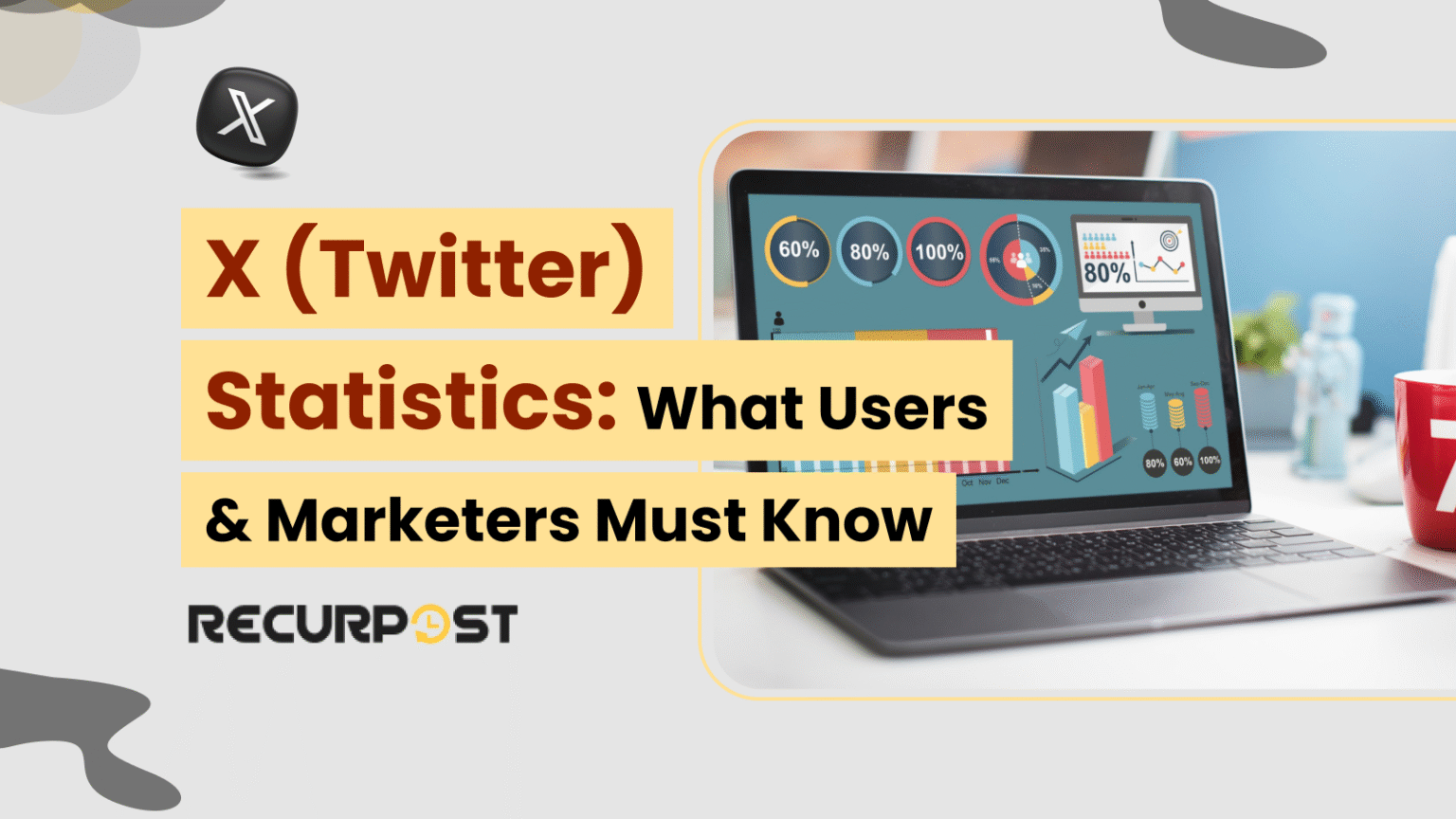 X (Twitter) Statistics 2025: What Users & Marketers Must Know - RecurPost