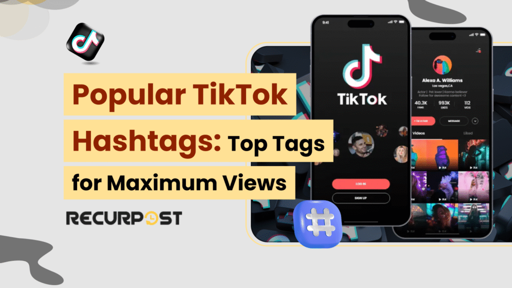 Popular TikTok Hashtags 2025: Top Tags for Maximum Views