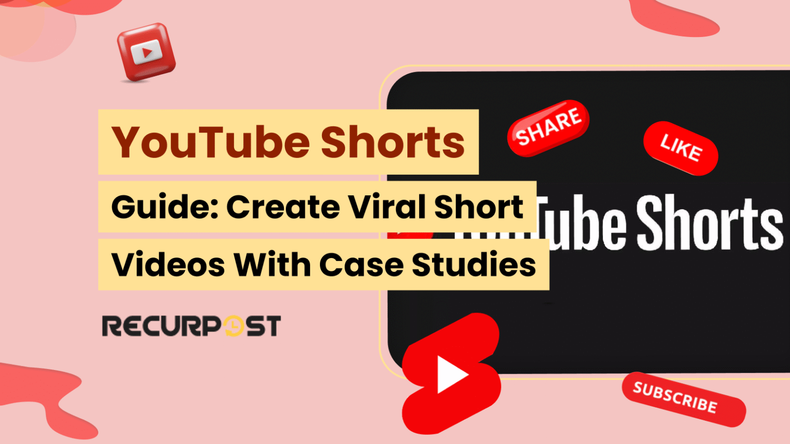 YouTube Shorts Guide: Create Viral Short Videos with Case Studies
