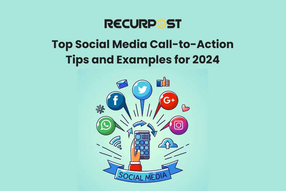 Top Social Media Call-to-Action Tips and Examples for 2024 - RecurPost