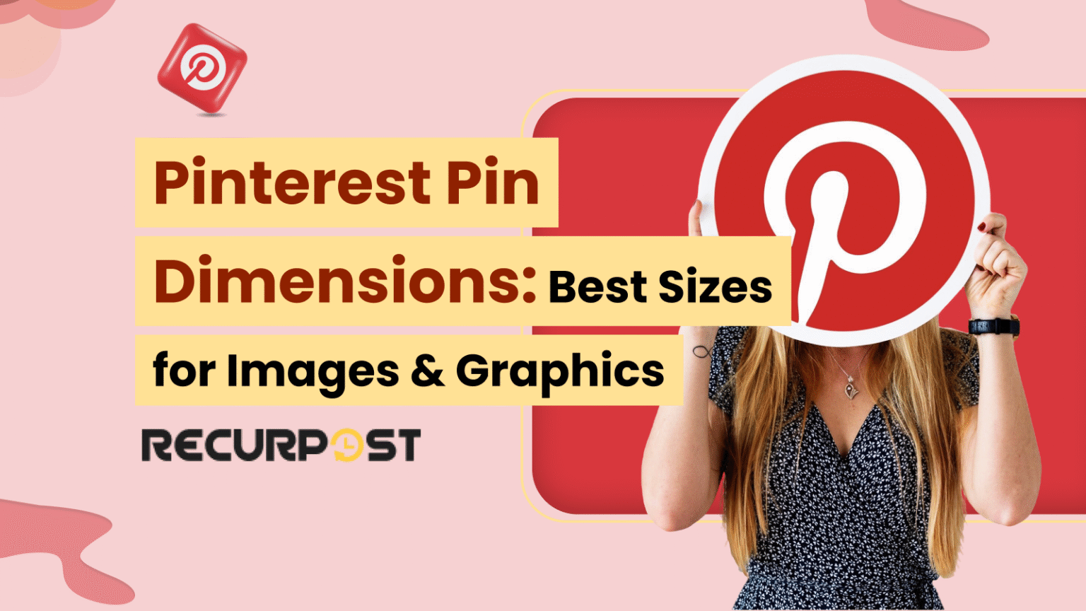 Pinterest Pin Dimensions 2025: Best Sizes for Images & Graphics - RecurPost