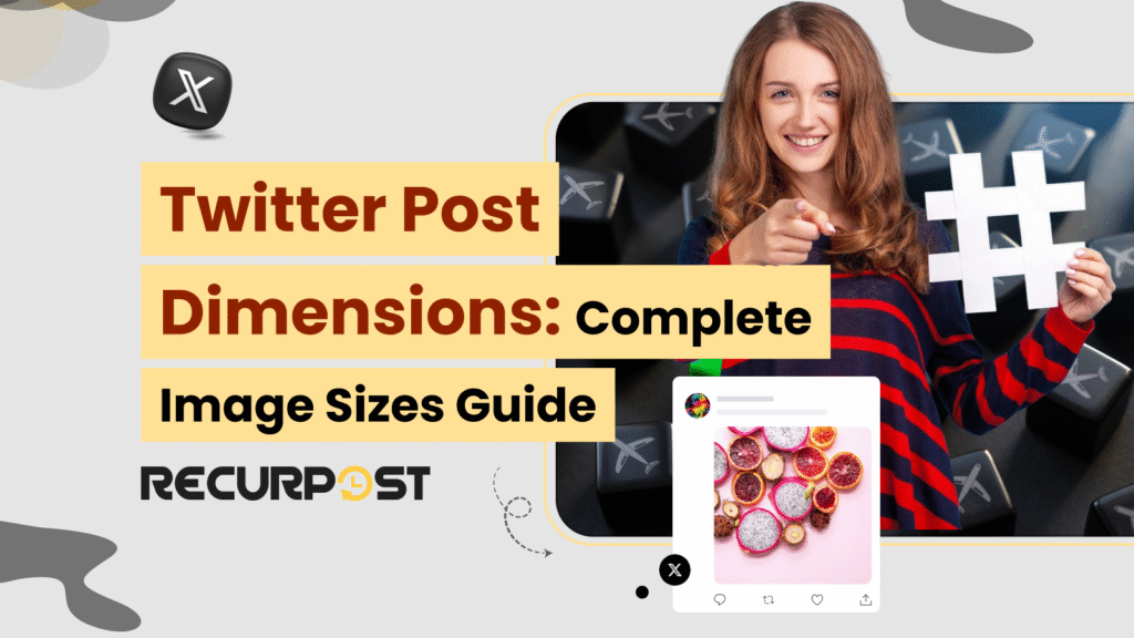 Twitter Post Dimensions: Complete Image Sizes Guide 2025 - RecurPost