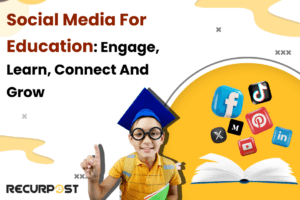 Social Media for Education: Engage, Learn, Connect and Grow - RecurPost