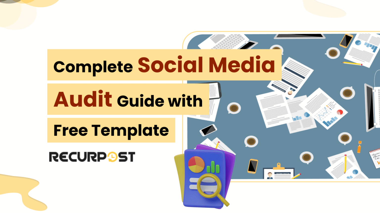 Complete Social Media Audit Guide with Free Template - RecurPost