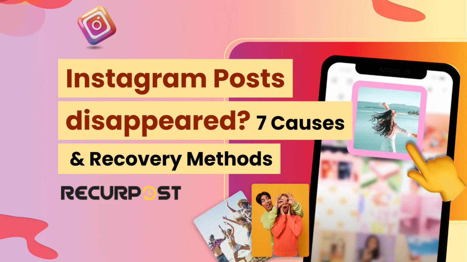 Why Do Instagram Posts Disappear? 7 Causes & Recovery Methods