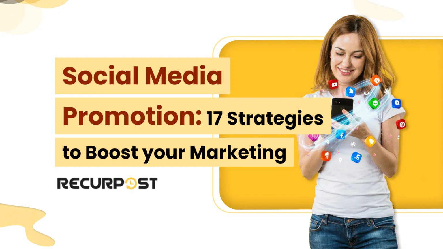 Social Media Promotion: 17 Strategies To Boost Your Marketing
