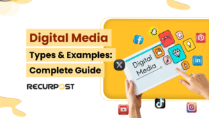 Essential Guide to Digital Media: Definition, Types and Examples