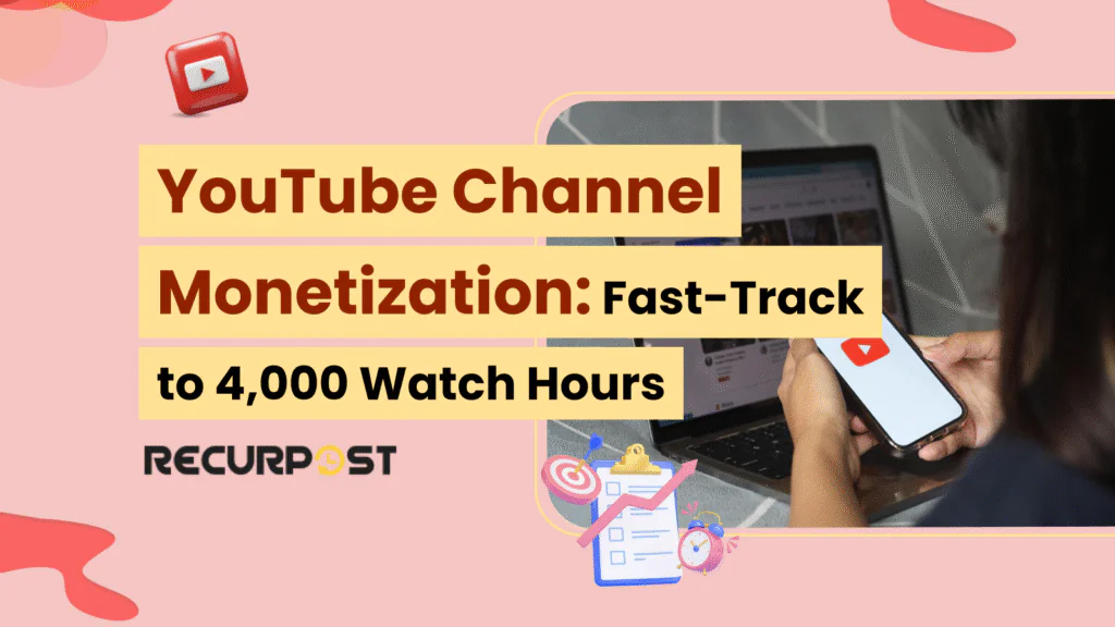 YouTube Monetization: Fast-Track to 4,000 Watch Hours